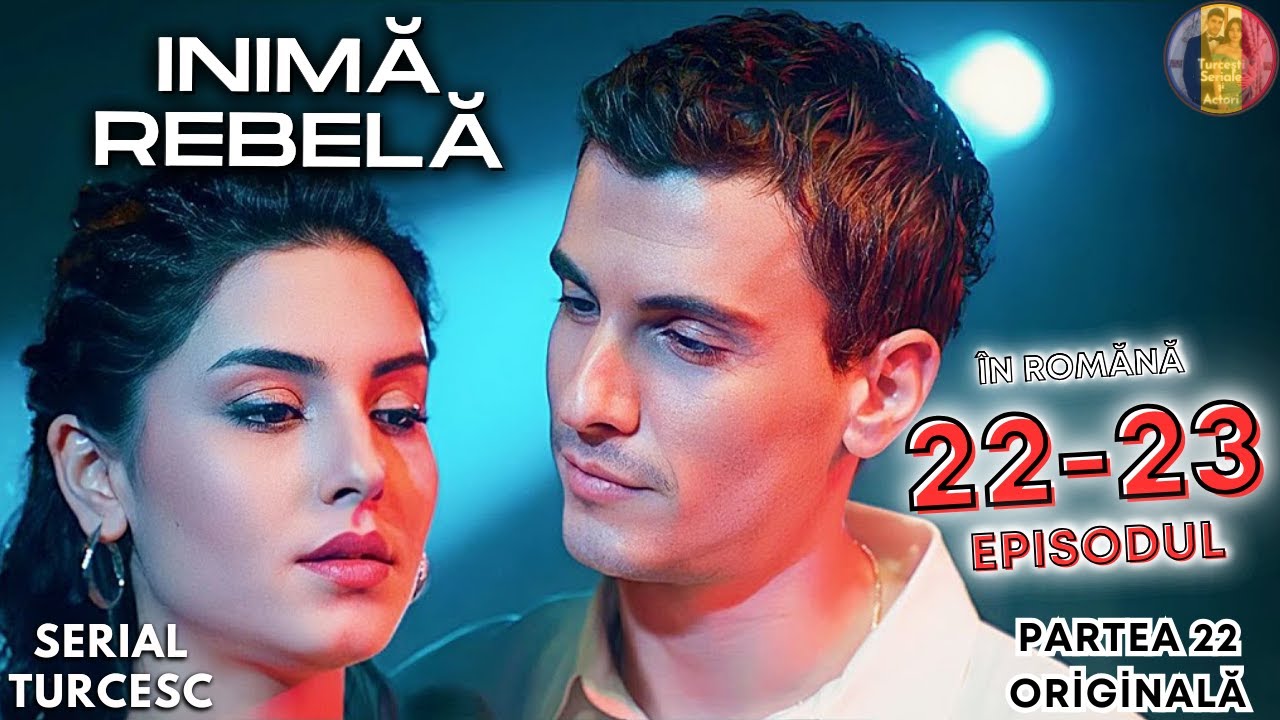 Inima Rebela Episodul 22 în Romănă - inimă rebelă episodul 23 # ...