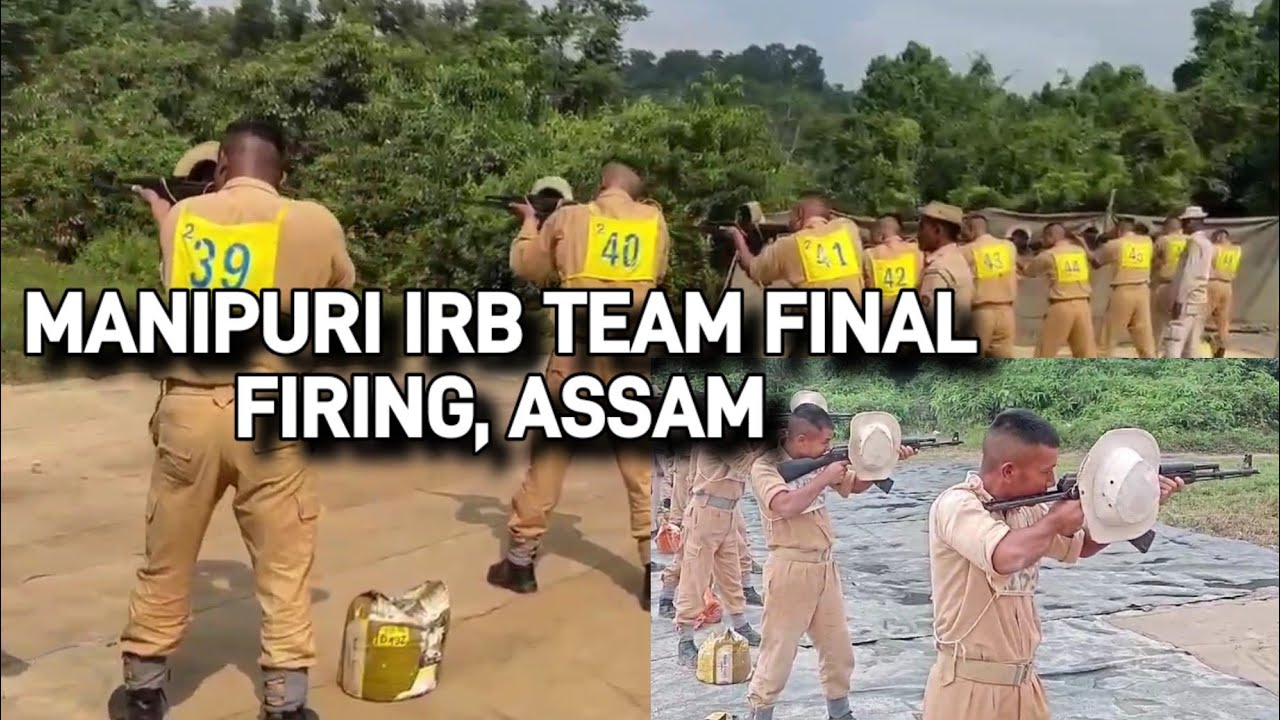 MANIPURI IRB TEAM FINAL FIRING DERGAON, ASSAM💪 - YouTube