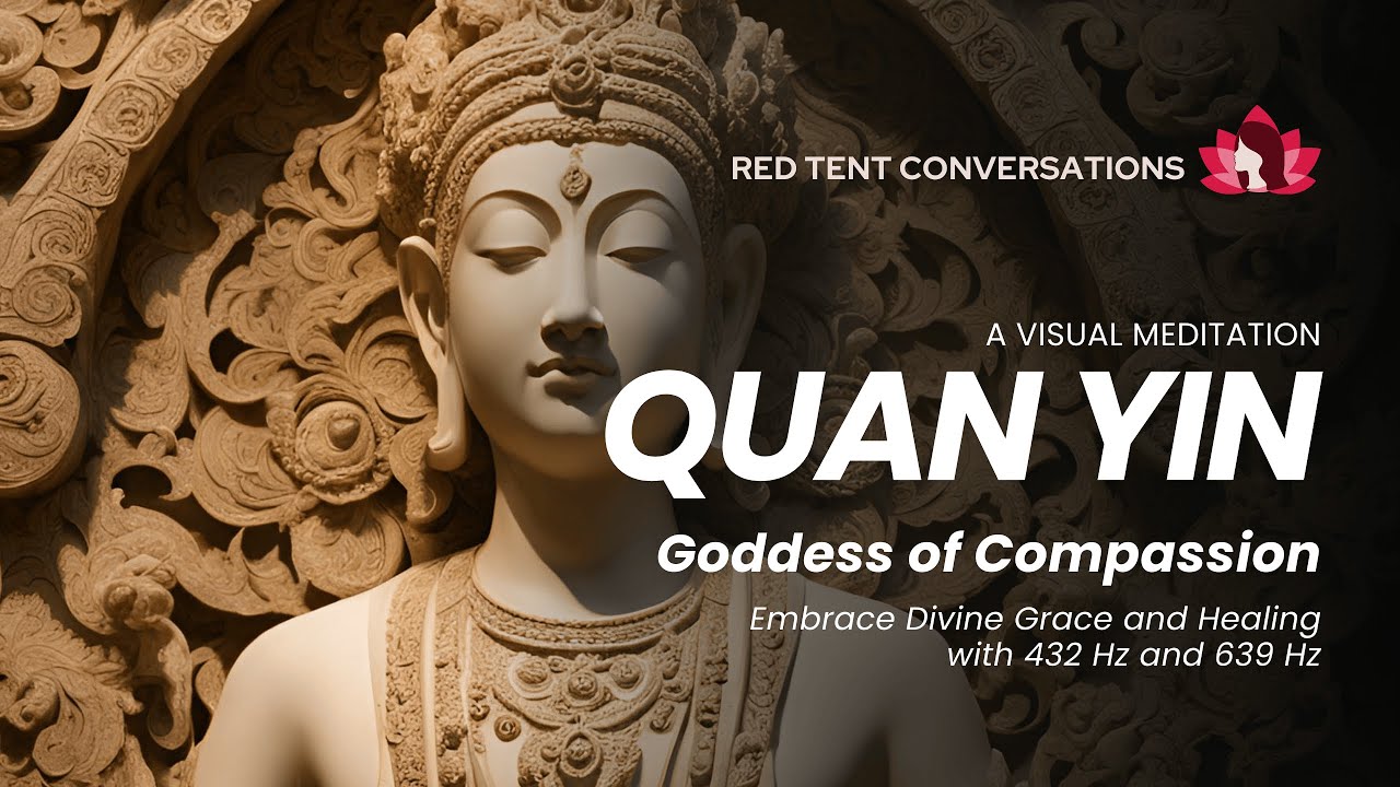 Quan Yin Goddess of Compassion Visual Meditation | Embrace Divine Grace ...