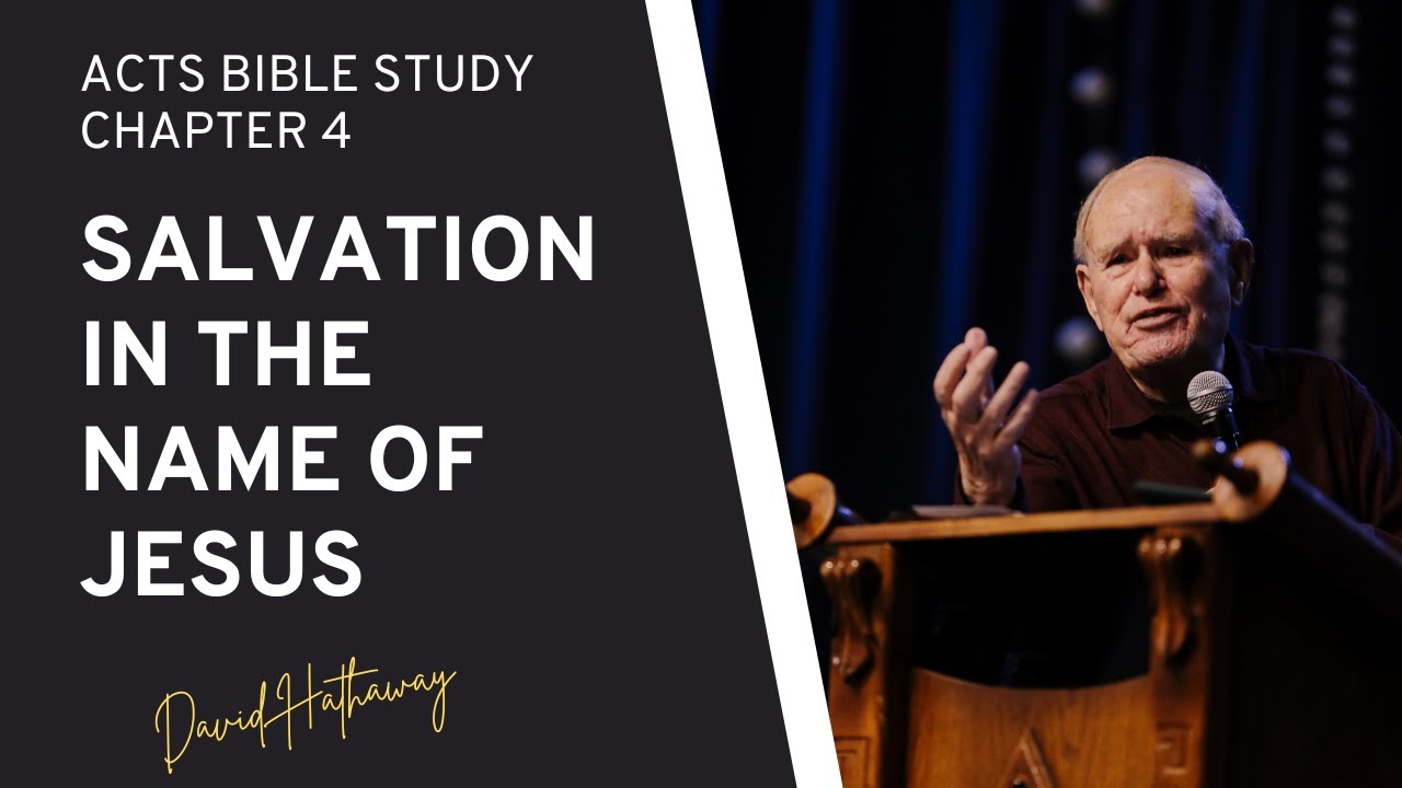 Salvation in the Name of Jesus / Acts Bible Study Chapter 4 (WebTV #486) - YouTube