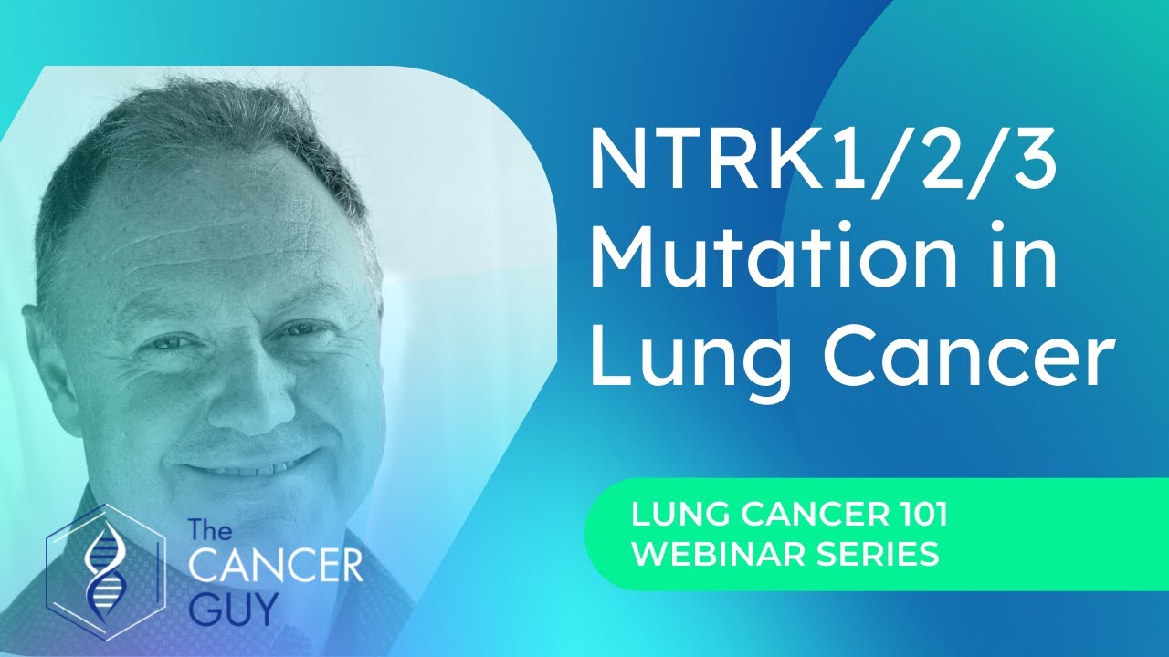 Best Lung Cancer Treatments for NTRK1, NTRK2, and NTRK3 Mutations - YouTube