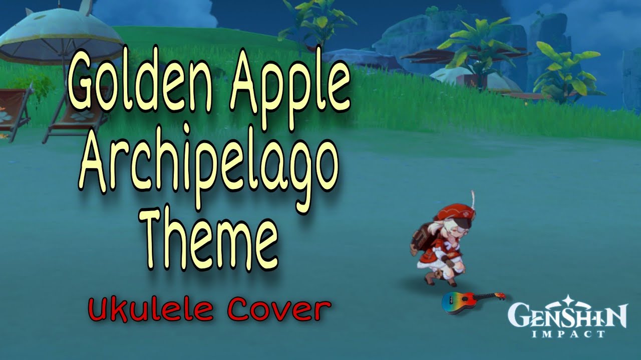 Golden Apple Archipelago Theme | Genshin Impact OST | Ukulele Cover ...