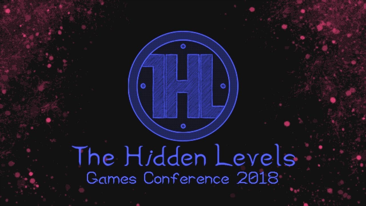 The Hidden Levels Games Conference 2018 - YouTube