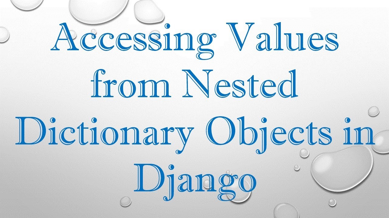 Accessing Values from Nested Dictionary Objects in Django - YouTube
