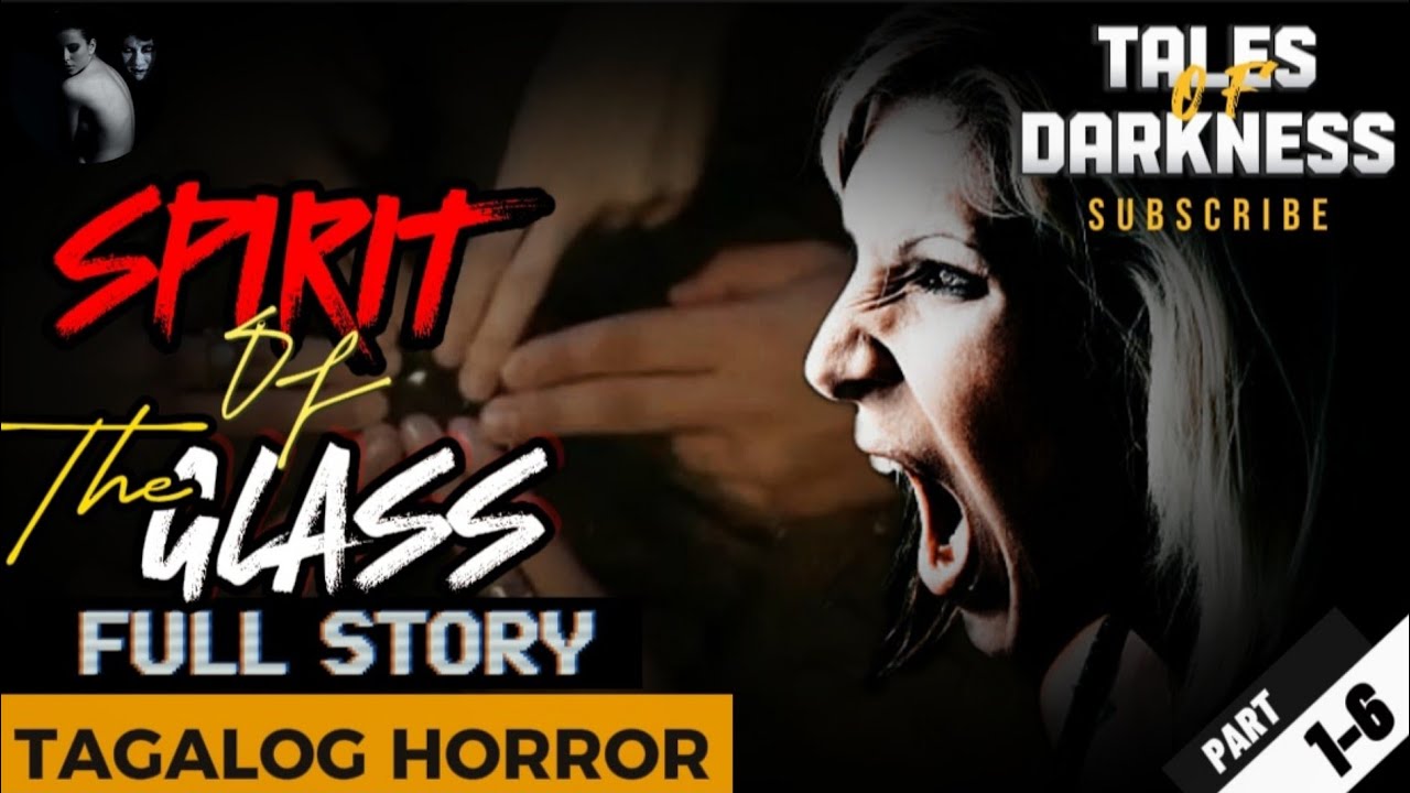 FULL STORY | SPIRIT OF THE GLASS | TALES OF DARKNESS | TAGALOG HORROR ...