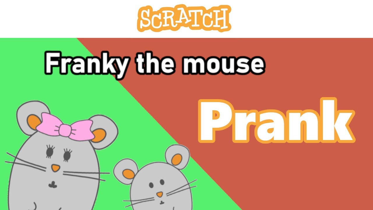 Scratch | Franky the mouse - Prank - YouTube