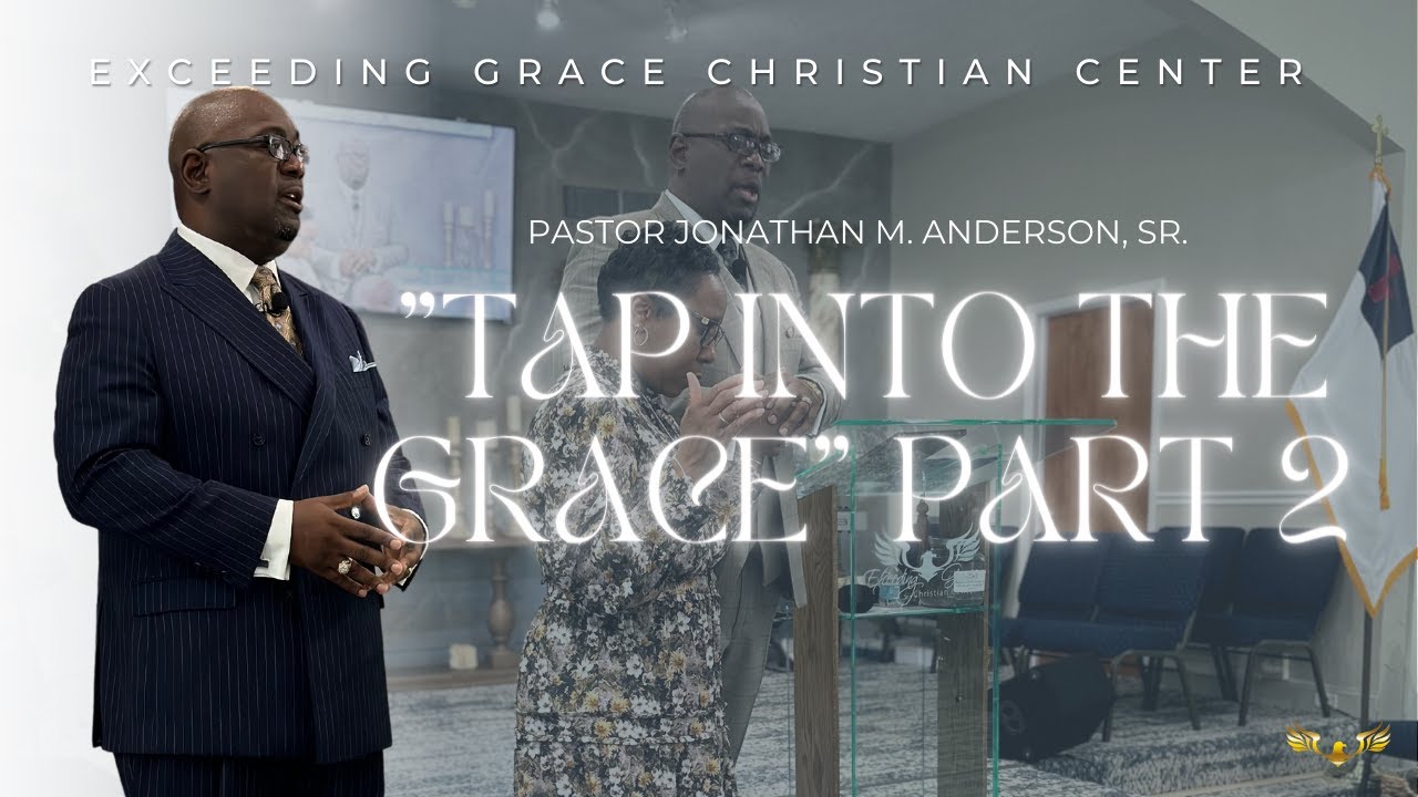 "Tap Into The Grace" Part 2 | Pastor Jonathan M. Anderson, Sr. - YouTube
