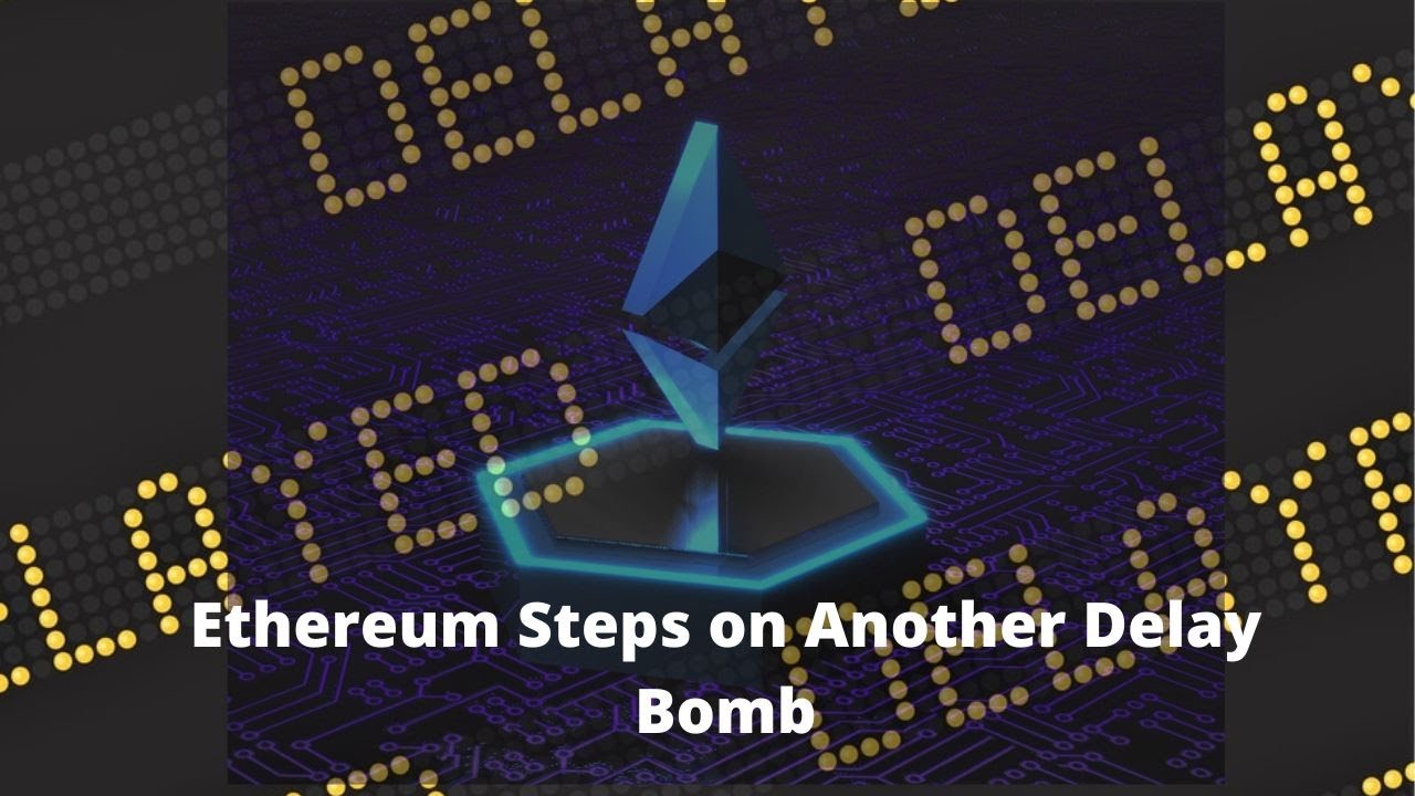 Ethereum Steps on Another Delay Bomb) #cryptonews /#ethereumnews - YouTube