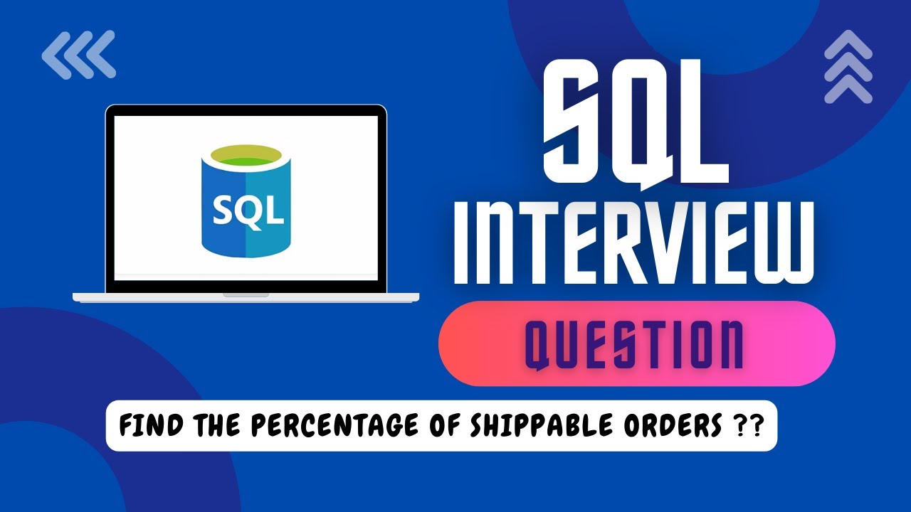 Sql Interview Question Find Percentage Of Shippable Orders Data Analyst Interview Question