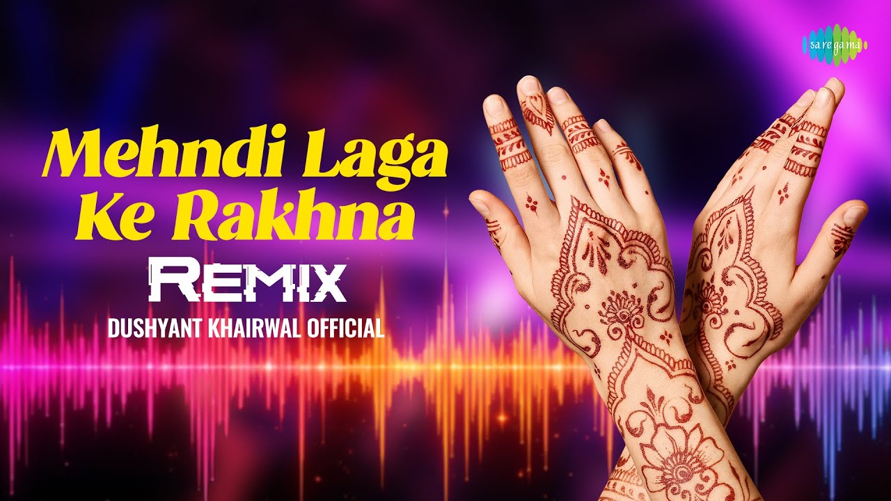 Mehndi Laga Ke Rakhna - Remix | Dushyant Khairwal Official | Lata ...