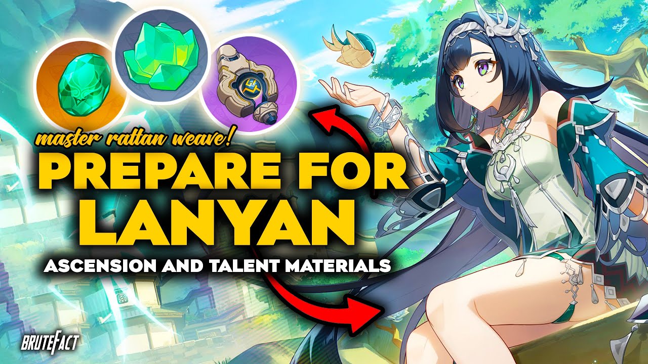 Prepare For Lan Yan | Lan Yan Ascension and Talent Materials Guide ...