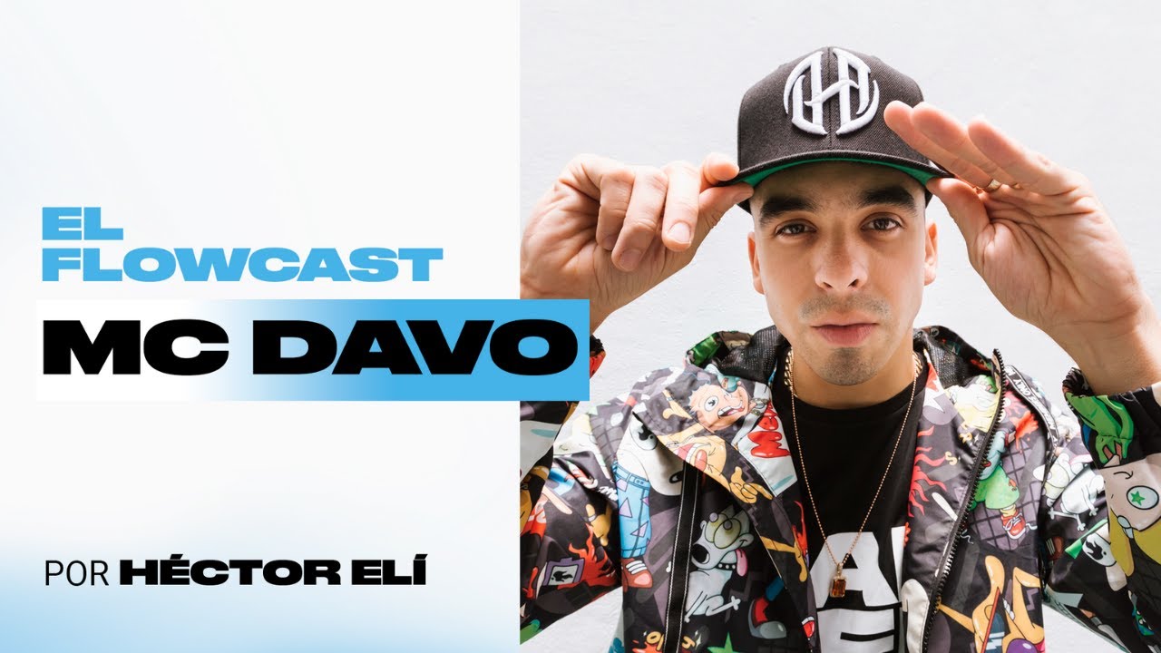 MC DAVO: No he cumplido mi sueño aún I El Flowcast - YouTube