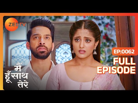 Aryaman और Janvi ने बताई सच्चाई | Main Hoon Saath Tere | Full Ep - 62 | Zee TV