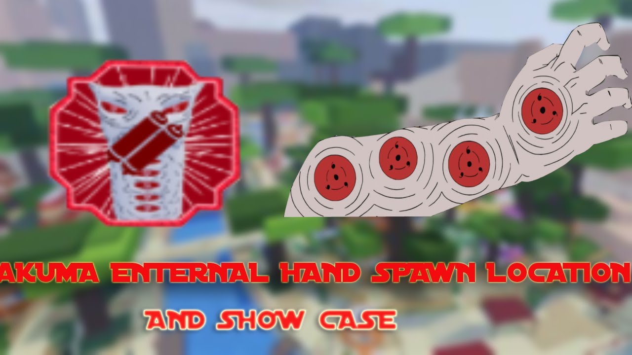 Shindo life [AKUMA ETERNAL HAND SPAWN LOCATION/SHOWCASE - YouTube