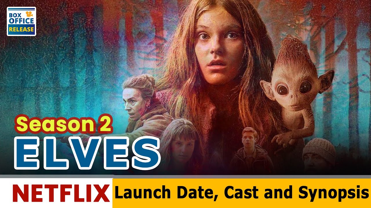 Elves Season 2 Launch Date,Cast and Synopsis- Box Office Release - YouTube