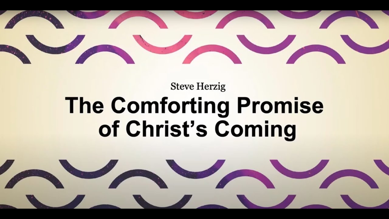 The Comforting Promise of Christ's Coming: Awaken, Session 2 - YouTube