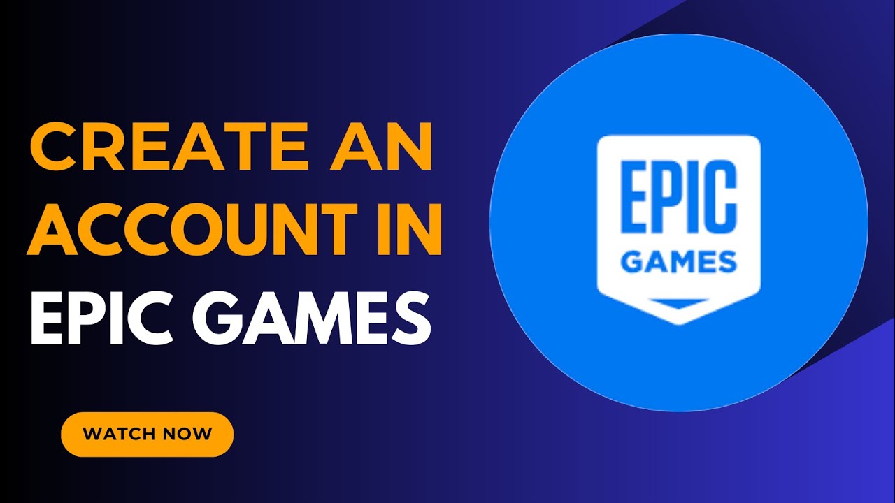 Epic Games Guide: How to Make an Account - Here's How You Can Do It ...