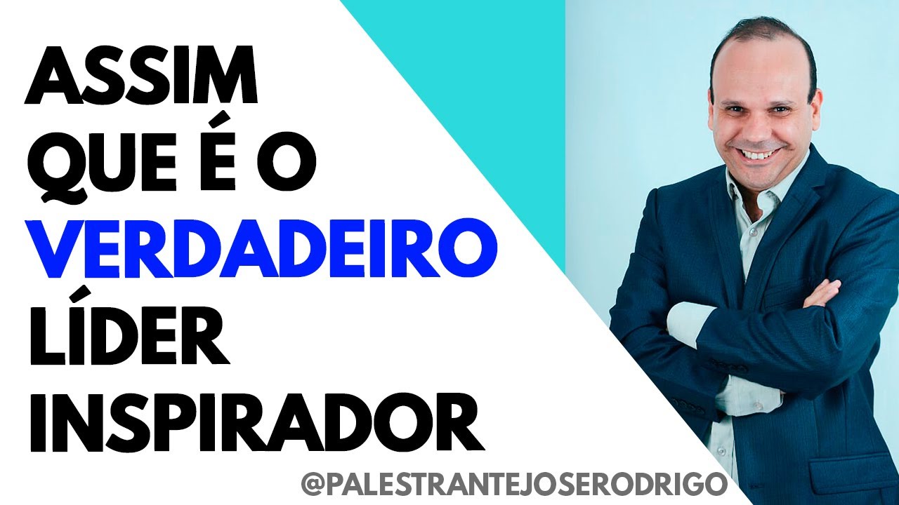 ASSIM QUE É O VERDADEIRO LÍDER INSPIRADOR I Liderança Inspiradora - YouTube