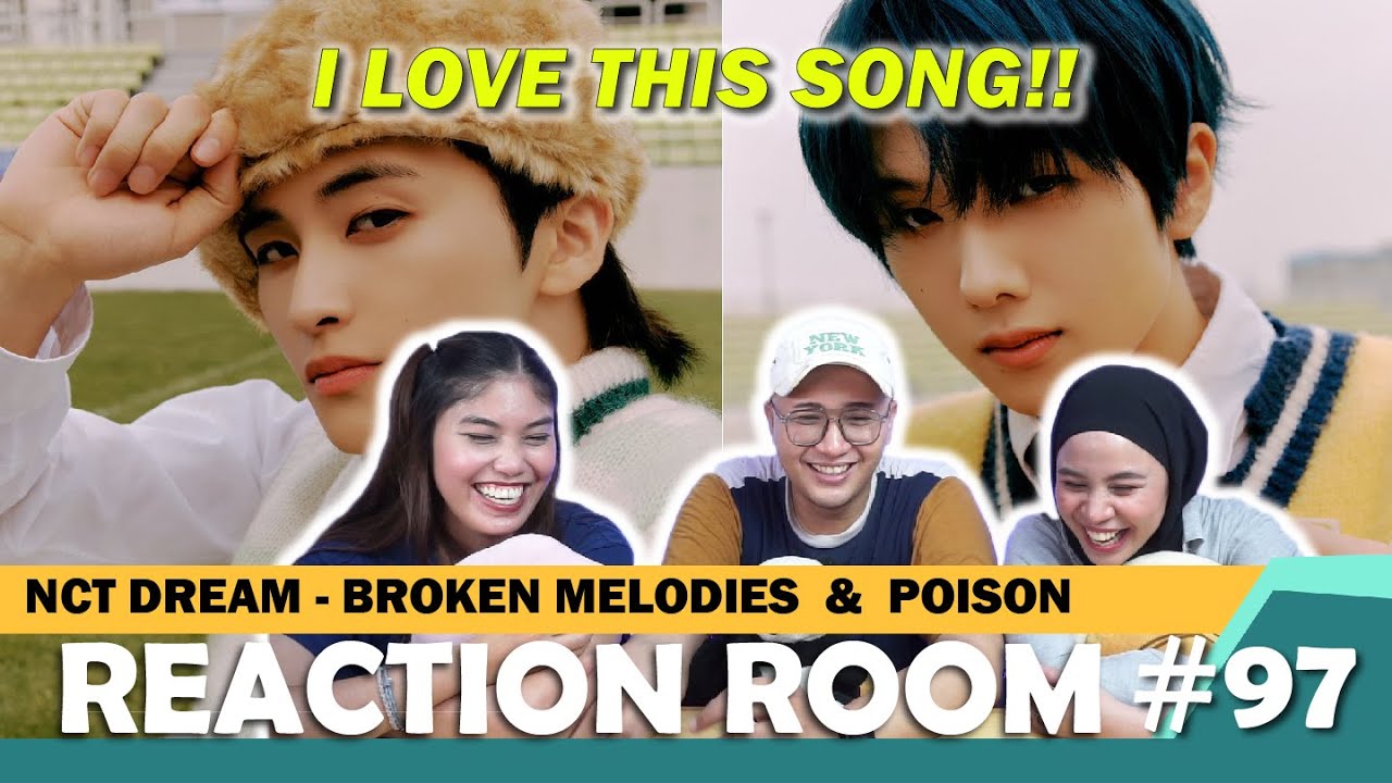 [Reaction Room] NCT DREAM BROKEN MELODIES & POISON MV REACTION!! - YouTube