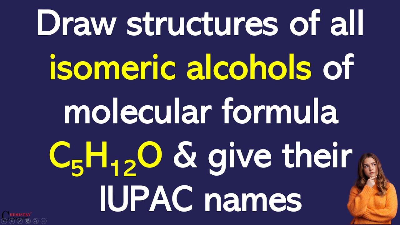 Draw structures of all isomeric alcohols of molecular formula C5H12O ...
