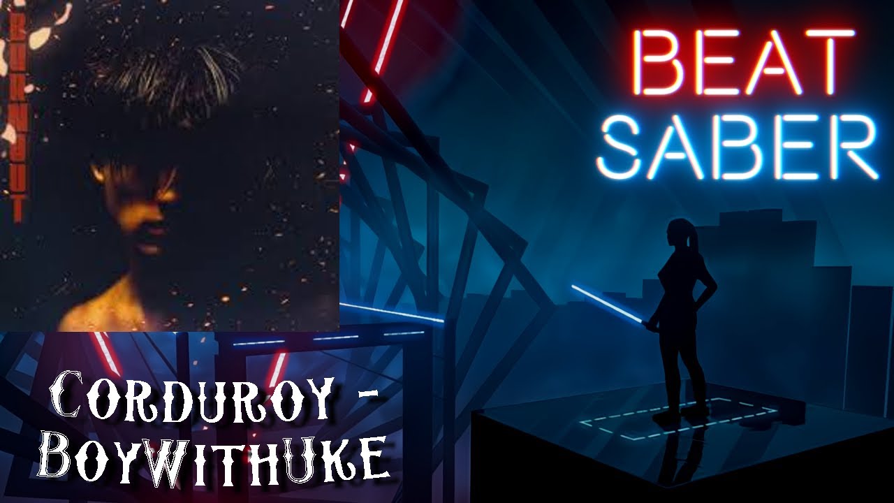 Beat Saber | Corduroy - 🤍BoyWithUke💙 - YouTube