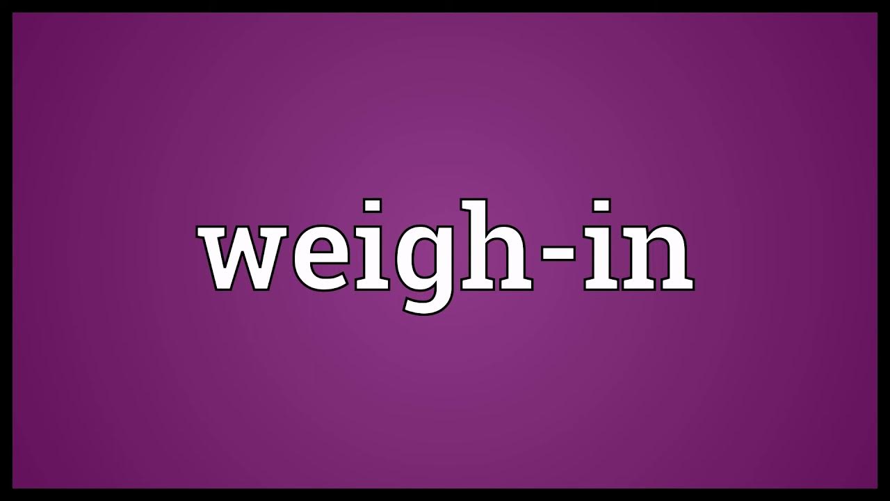 Weigh In Meaning YouTube weigh-in-meaning-youtube