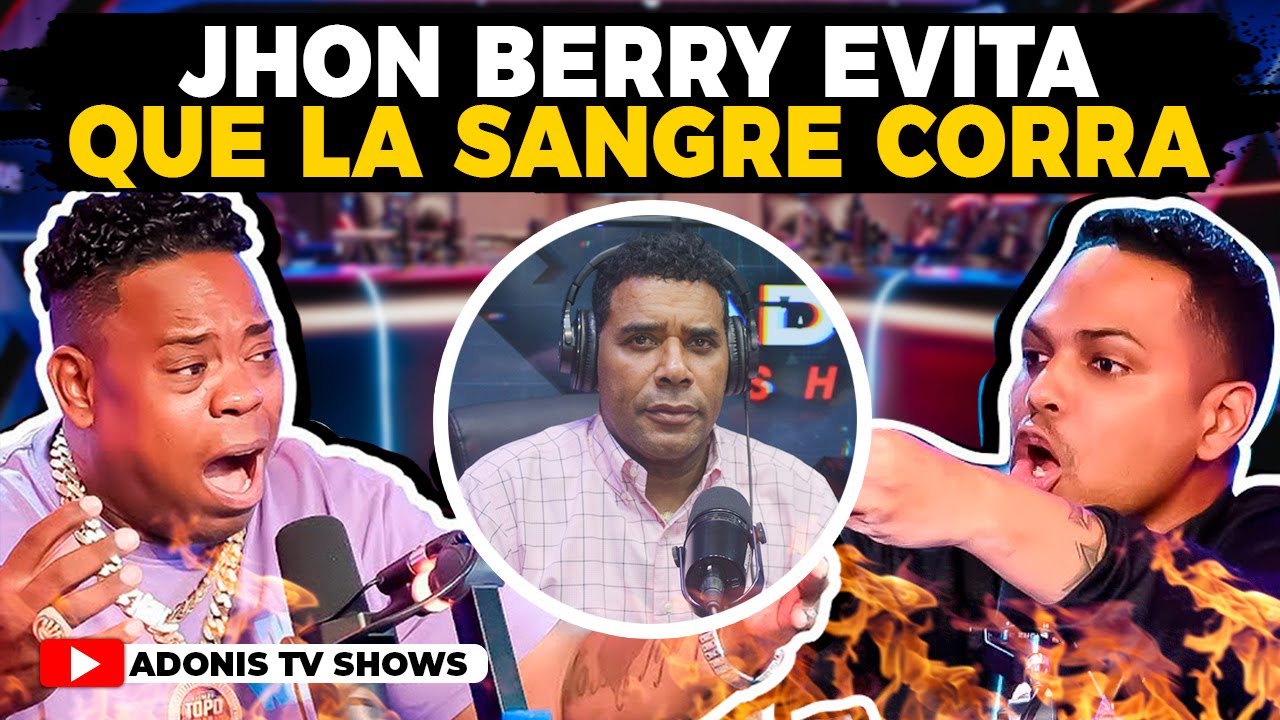 JHON BERRY EVITA QUE LA SANGRE CORRA ENTRE SANTIAGO MATÍAS & DJ TOPO ...