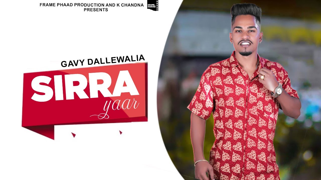 Punjabi Song 2020 I Sirra Yaar - Gavvy Dallewalia I Punjabi Song 2020 ...