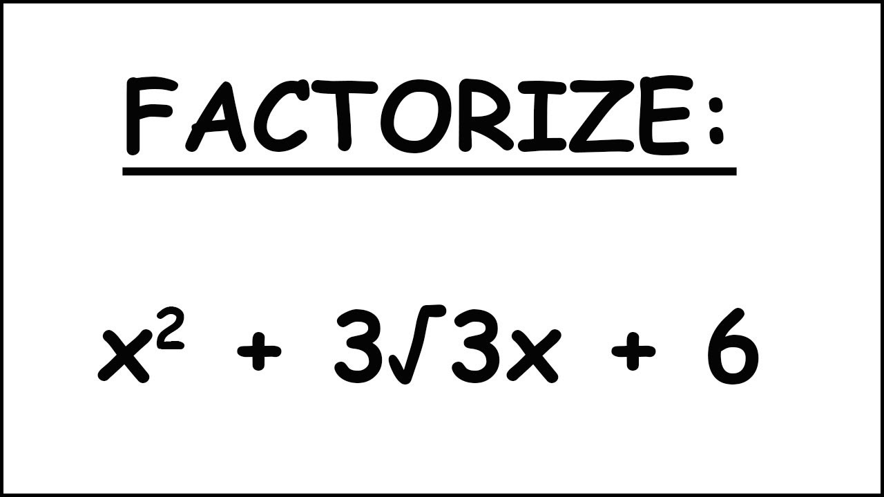 Factorize X 2 3Root3x 6 Factorisation YouTube