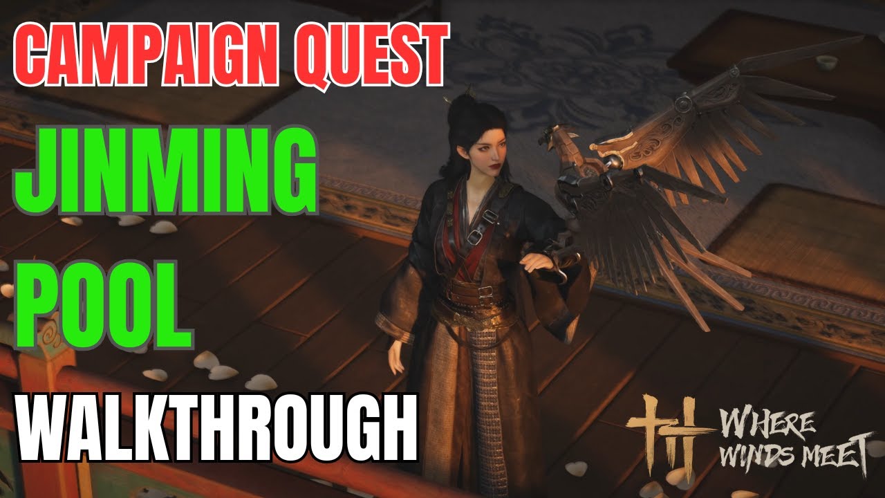 Where Winds Meet - Jinming Pool Campaign Quest Walkthrough - YouTube