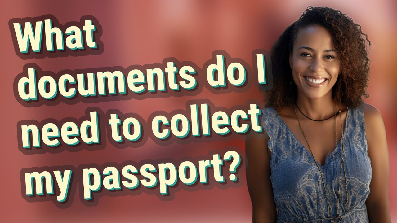 What documents do I need to collect my passport? - YouTube