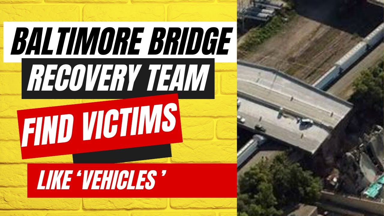 Baltimore bridge collapse recovery team finds victims’ likely vehicles ...