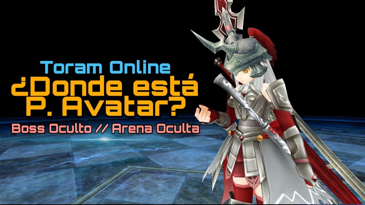 GUÍA: ¿COMO Y DONDE ENCONTRAR A P. AVATAR? - TORAM ONLINE - YouTube
