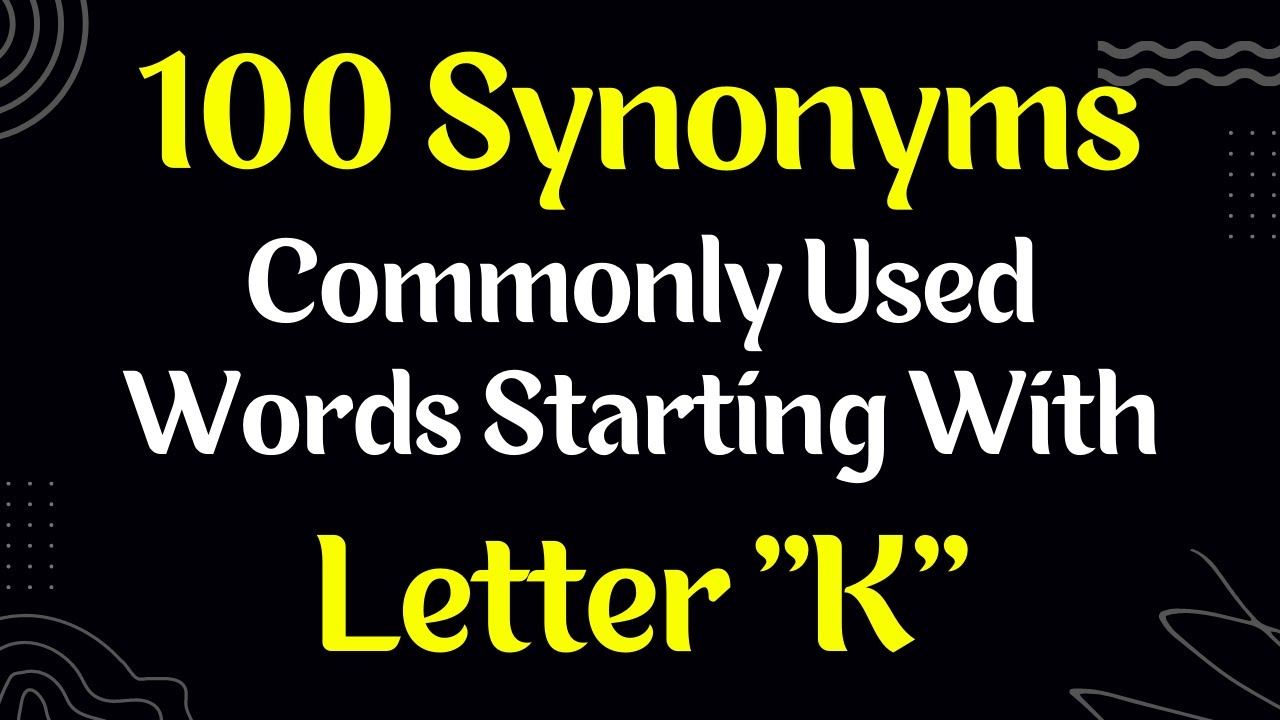 IELTS Vocabulary 100 Synonyms Of Commonly Used Words Starting With ielts-vocabulary-100-synonyms-of-commonly-used-words-starting-with