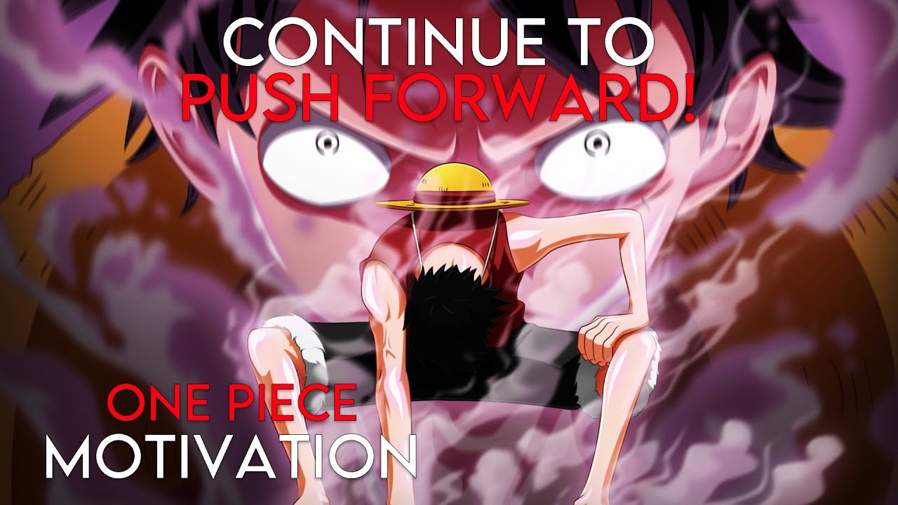 CONTINUE TO PUSH FORWARD! - One Piece - [AMV] - Anime Motivational ...