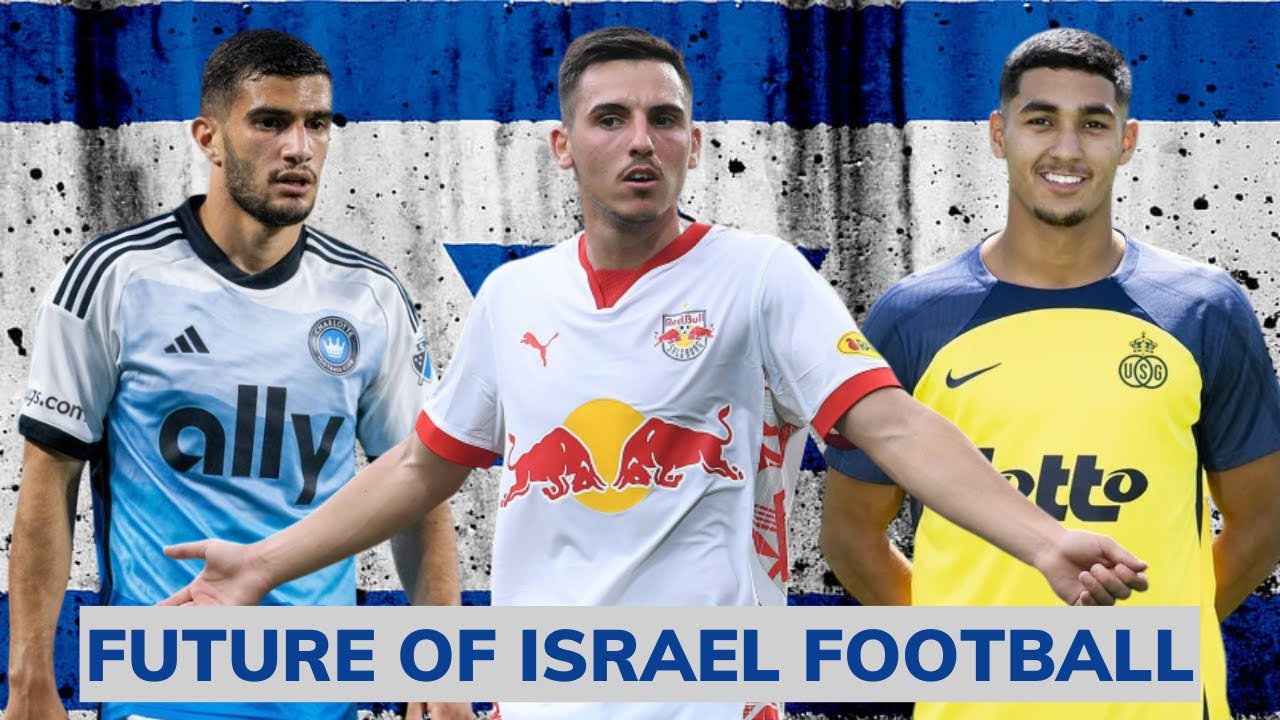 The Next Generation of Israel Football 2025 | Israel's Best Young ...