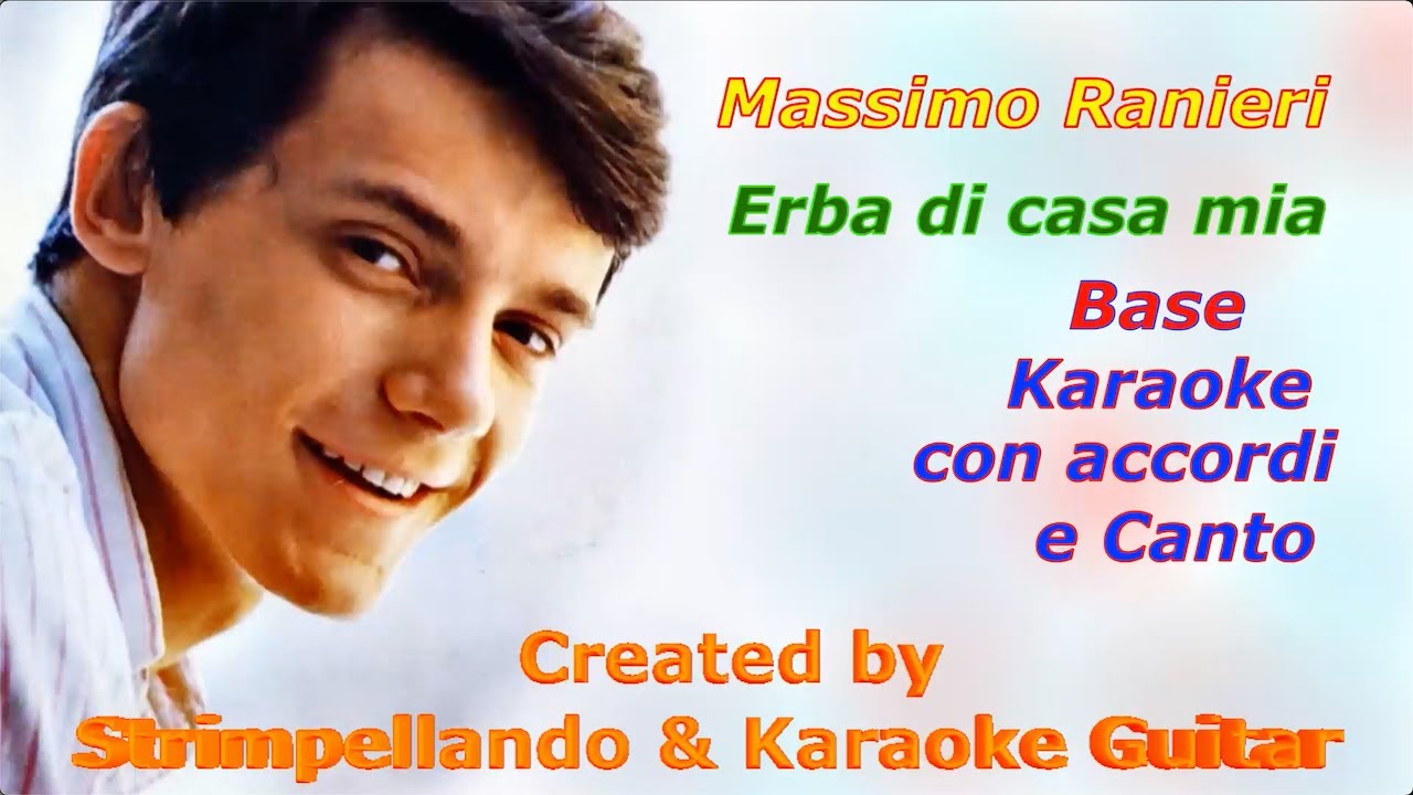 "Massimo Ranieri" - "Erba di casa mia" Base karaoke con accordi e Canto ...