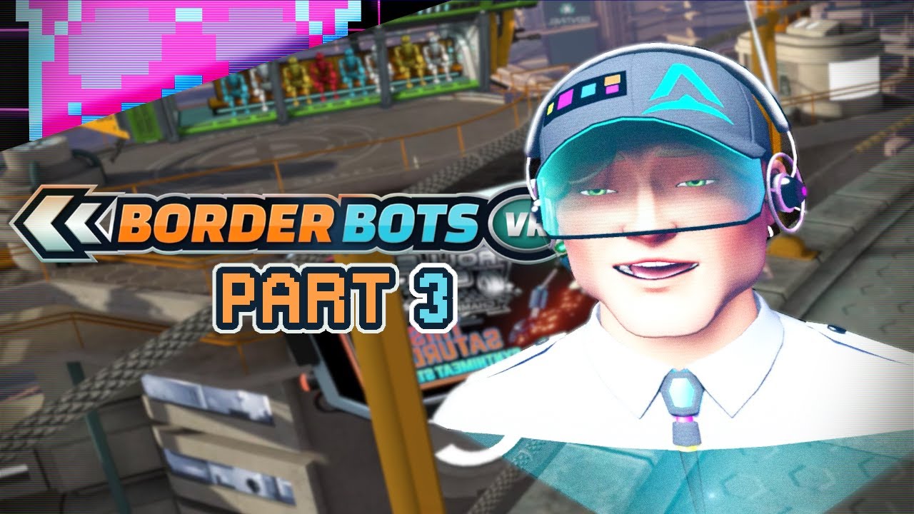 Dev Vs Nerdvus... | PART 3 | Border Bots VR - YouTube