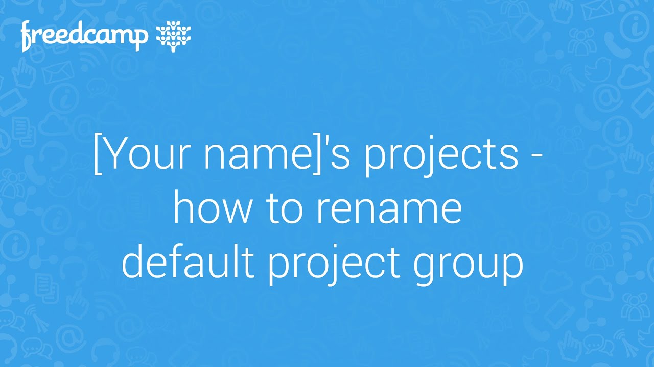 [Your name's] projects - how to rename default project group in ...