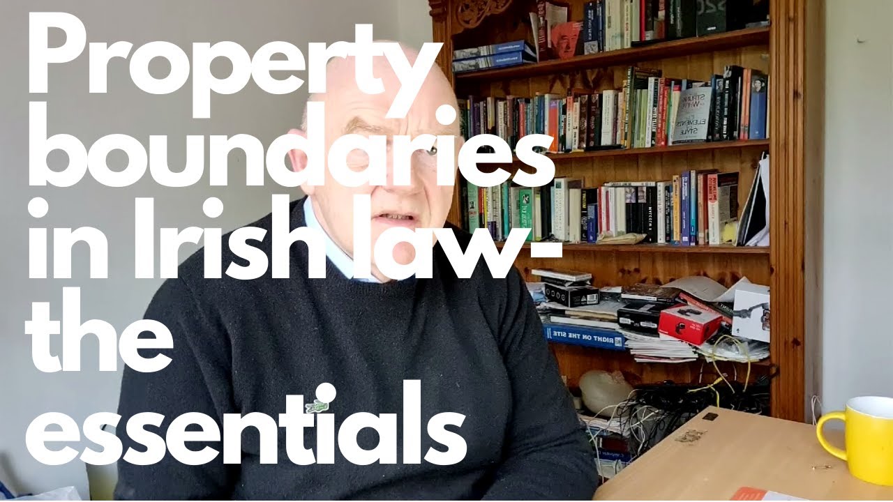 Property boundaries in Irish law-the essentials - YouTube