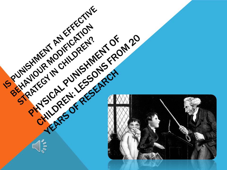 Is punishment an effective behaviour modification strategy in children ...