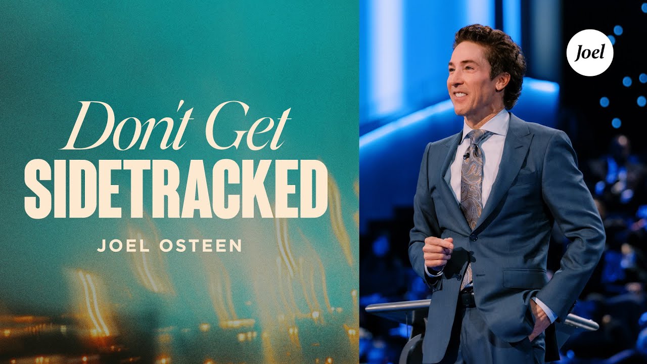 Don't Get Sidetracked | Joel Osteen - YouTube