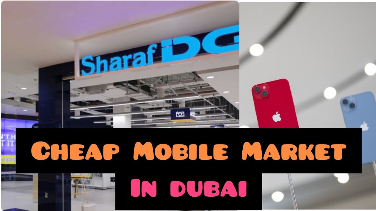 Dubai's Cheapest Mobile and Gadget Market | Sharaf DG #dubai #sharafdg ...