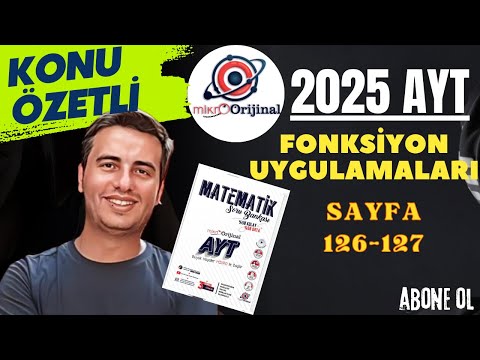 FONKSİYON UYGULAMALARI / SAYFA 126-127 / 2024-2025 / MİKRO ORİJİNAL YAYNLARI AYT MATEMATİK ÇÖZÜMLERİ