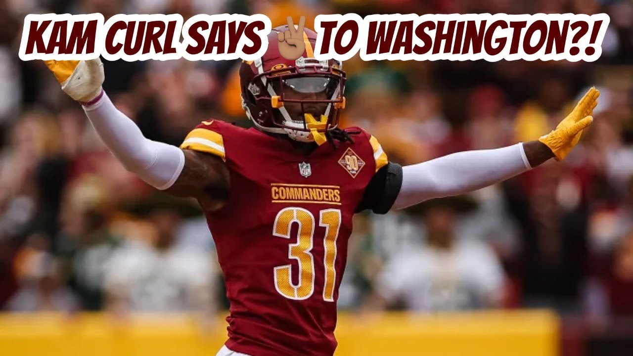 COMMANDERS RUMORS! Safety KAM CURL LEAVING WASHINGTON AFTER CRYPTIC ...
