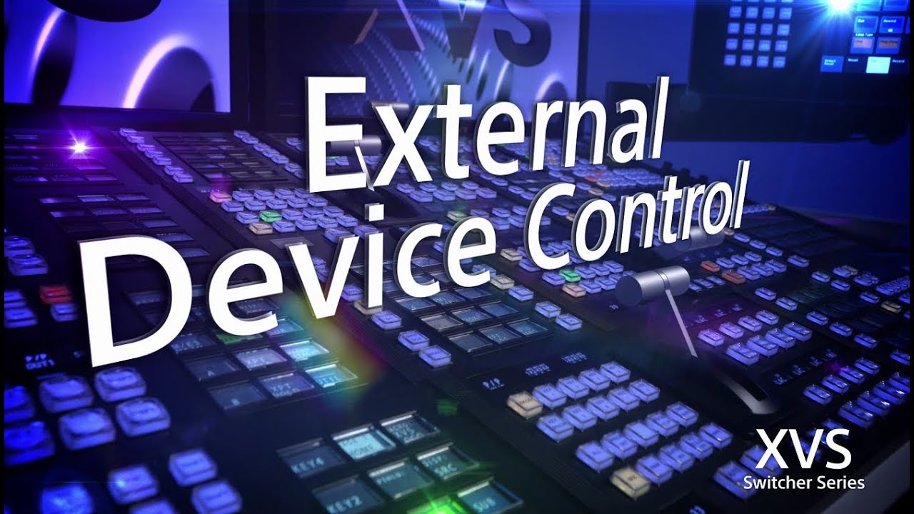 XVS Series Training Video (External Device Control) - YouTube