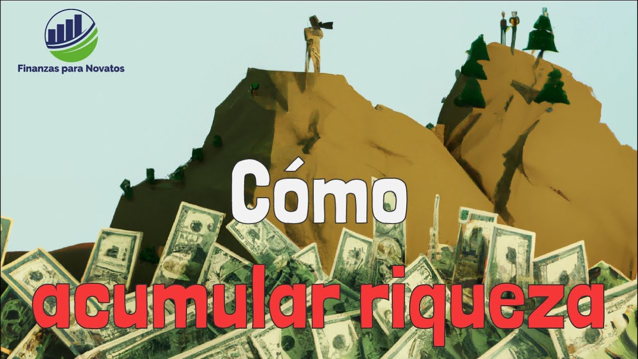 Cómo acumular riqueza - YouTube