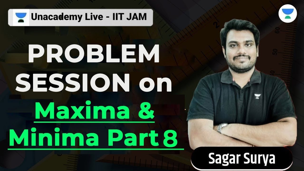 Problem Session on Maxima & Minima Part 8 | IIT JAM 2024/25 | Sagar Surya #unacademy - YouTube