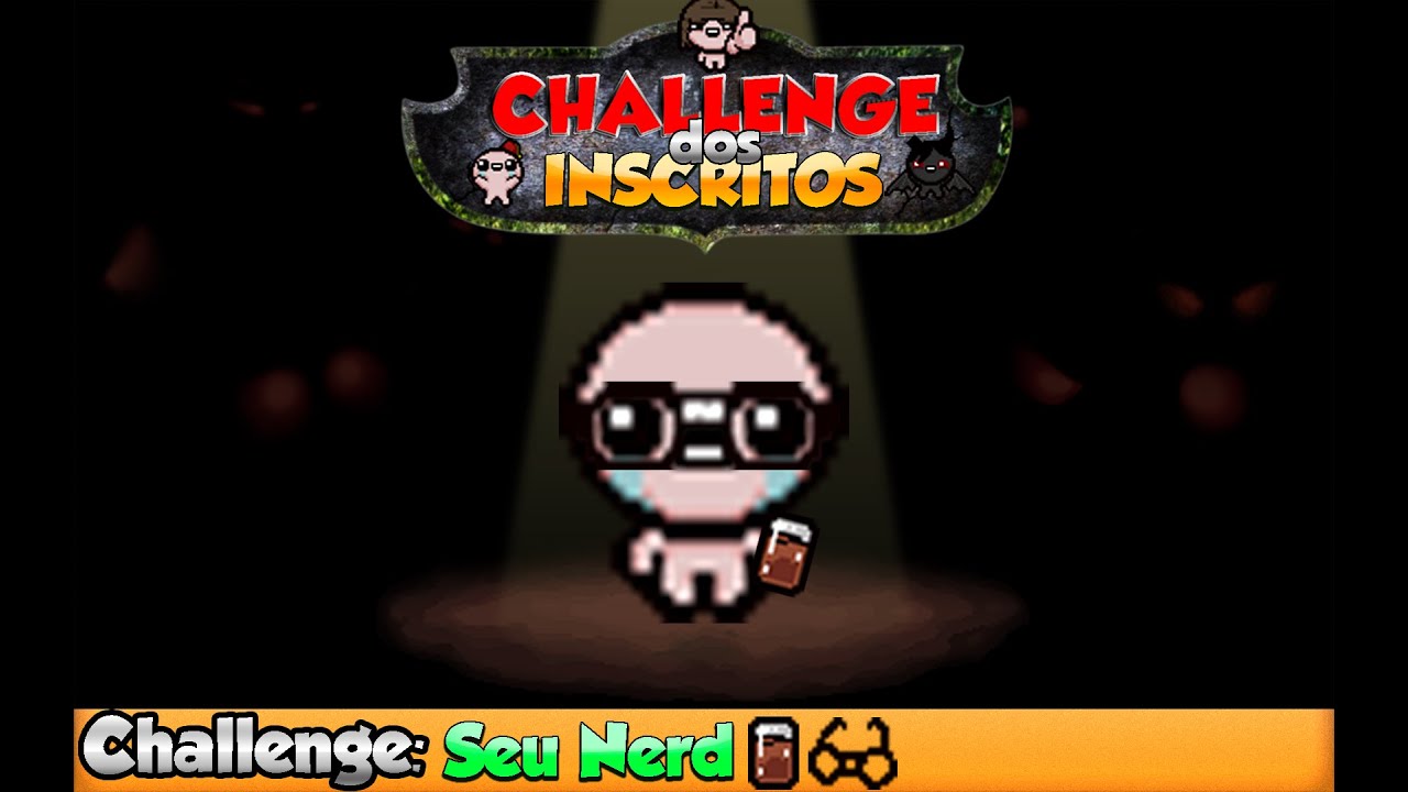 SEU NERD!!: Desafio dos Inscritos - The Binding of Isaac: Rebirth #101 ...