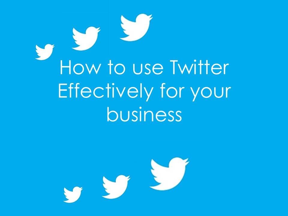 How to use Twitter Effectively for your Business - YouTube